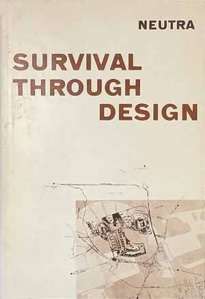 Richard Neutra: Survival Through Design – design manifestos .org